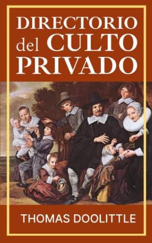 DIRECTORIO DEL CULTO PRIVADO: la piedad y uniformidad en el culto ...