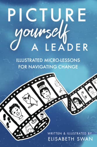 Picture Yourself a Leader: Illustrated Micro-Lessons for Navigating ...