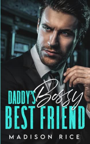 Daddy's Bossy Best Friend (The Brentwood Brothers) by Madison Rice ...