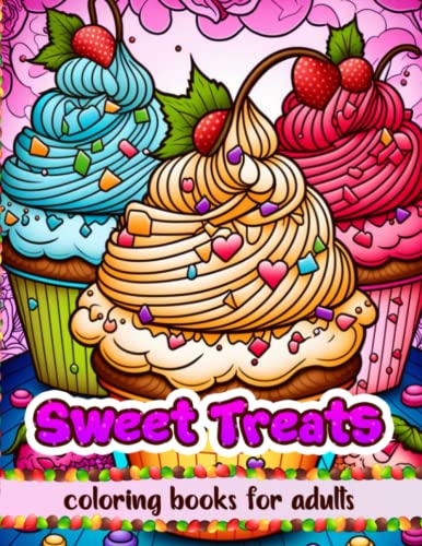 Sweet Treats Coloring Book For Adults: Coloring Book With Sweet Cookies ...