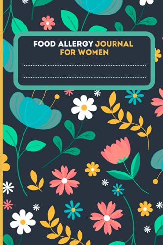 Food Allergy Journal for Women: Food and Allergy Diary Meal Tracking ...