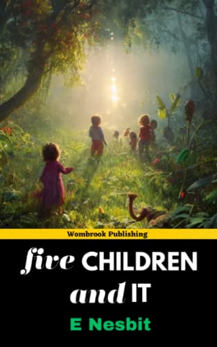 Five Children and It: Unleashing the Magic of the Psammead! by E ...