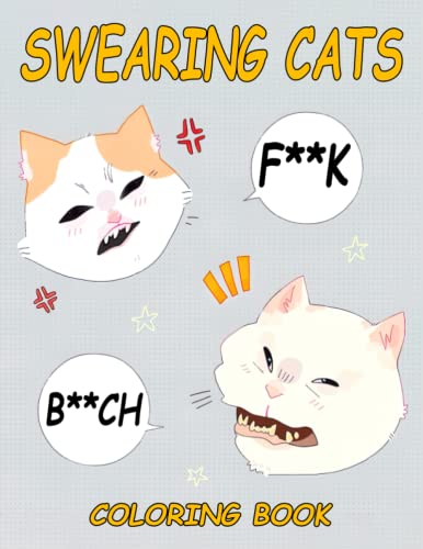 Swearing Cats Coloring Book: A Hilarious Cats & Kittens Adult Coloring ...
