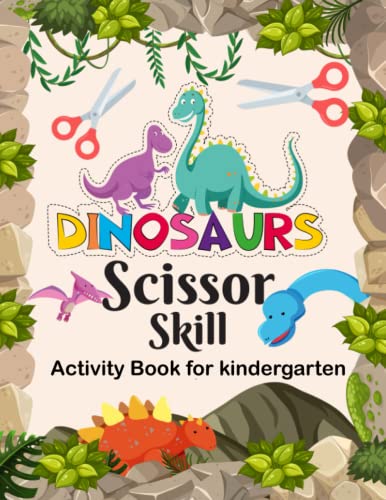 Dinosaurs scissor activity book for kindergarten: Workbook for ...