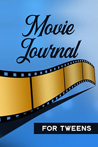 Movie Journal for Tweens: Movie Tracker Notebook for Movie-Watching ...