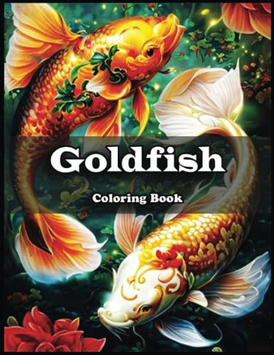 Goldfish Coloring Book: With 110 Goldfish Coloring Pages Unleash Your ...
