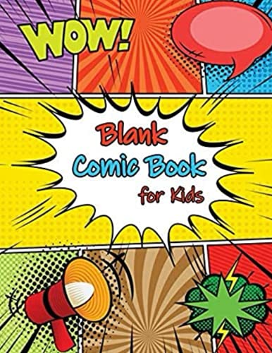 Blank Comic Book for Kids: Drawing Comics and Writing Stories, Create ...