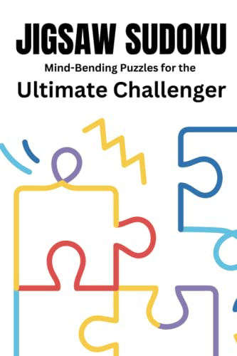 Jigsaw Sudoku : Mind-Bending Puzzles for the Ultimate Challenger by CRUZ T H ANG | Goodreads