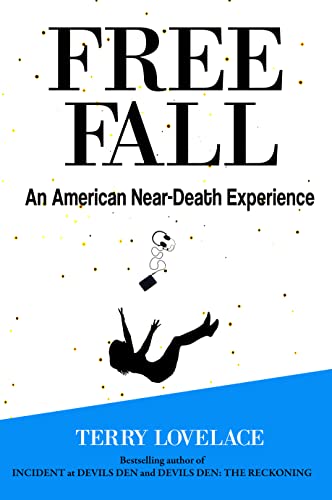 FREE FALL: An American Near-Death Experience by Terry Lovelace | Goodreads