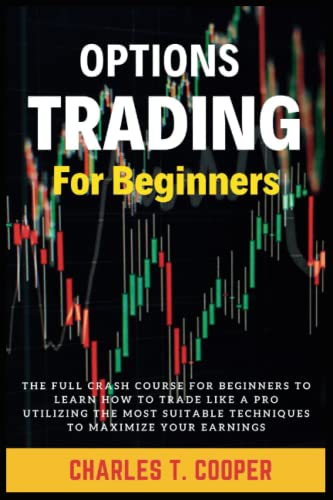 OPTIONS TRADING FOR BEGINNERS: The Full Crash Course for Beginners to ...