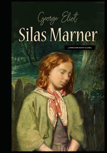 Silas Marner: (Annotated Signet Classic) by George Eliot | Goodreads
