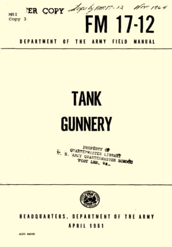 FM 17-12 Tank Gunnery (Department of the Army Field Manual, April 1961 ...