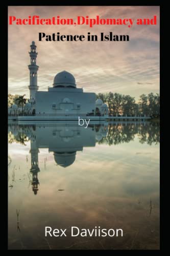 Pacification Diplomacy and Patience in Islam by Rex Davison | Goodreads