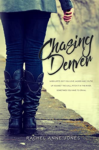 Chasing Denver (All or Nothing Book 1) by Rachel Anne Jones | Goodreads