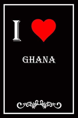 I Love Ghana: Blank Lined Journal Notebook, Funny Ghana Notebook, Ghana ...