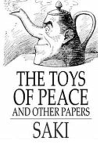 The Toys of Peace and Other Papers Illustrated by Saki | Goodreads