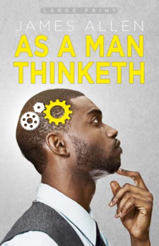 As a Man Thinketh (Large Print Edition) by James Allen | Goodreads
