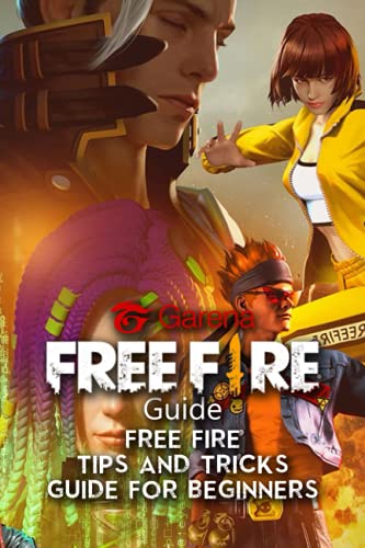 Garena Free Fire Guide: Free Fire – Tips And Tricks Guide for Beginners ...
