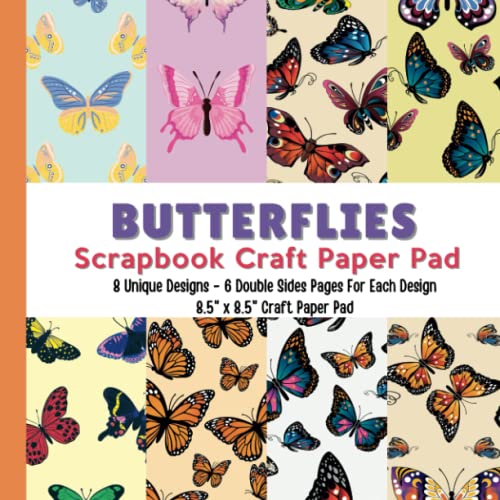 Butterflies Scrapbook Craft Paper Pad: Beautifully Designed 8.5 inch x ...