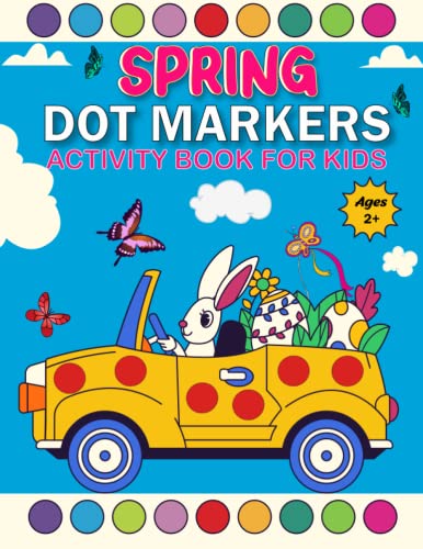 Spring Dot Marker Activity Book for Kids Ages 2+: Easy Guided Big Dots ...