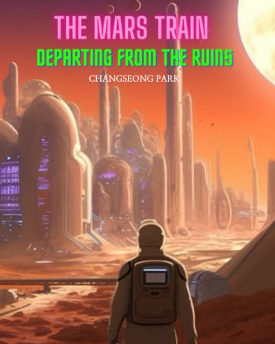 The Mars Train Departing from the Ruins: The distant planet Mars can be ...