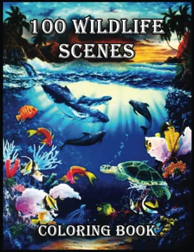 100 Wildlife Scenes Coloring Book: Amazing Gifts for 100 Wildlife ...