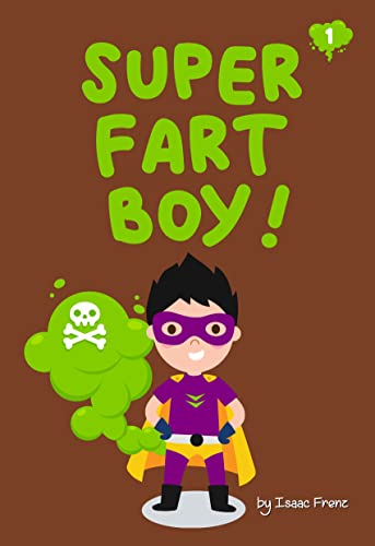 Super Fart Boy! by Isaac Frenz | Goodreads