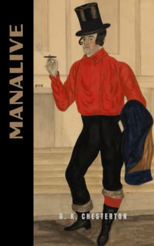 Manalive: The 1912 Literary Classic (Annotated) by G.K. Chesterton ...