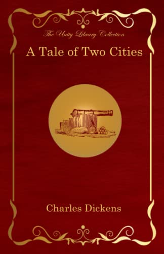 A Tale of Two Cities - The Unity Library Collection by Charles Dickens ...