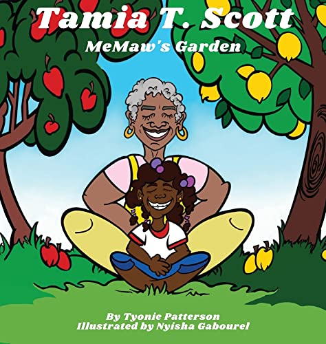 Tamia T. Scott: MeMaw's Garden by Tyonie T Patterson | Goodreads