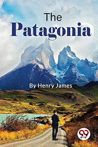 The Patagonia by Henry James | Goodreads