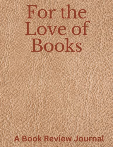 For the Love of Books: Book Review Journal | Book Logbook | Book ...