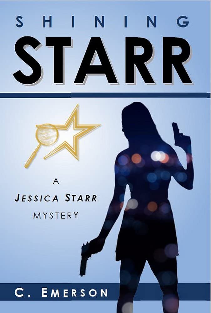 Shining Starr: A Jessica Starr Mystery by C. Emerson | Goodreads
