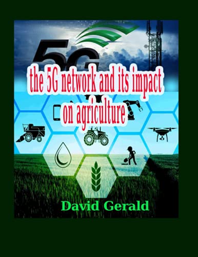 the 5G network and its impact on agriculture: 5G Network and Internet ...