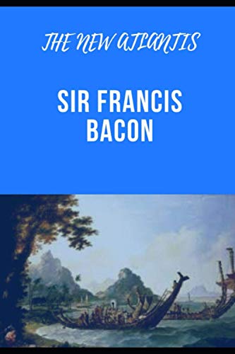 THE NEW ATLANTIS (Annotated) by Francis Bacon | Goodreads