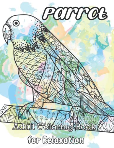 Parrot Adult Coloring Book for Relaxation: An Adults Coloring Book ...