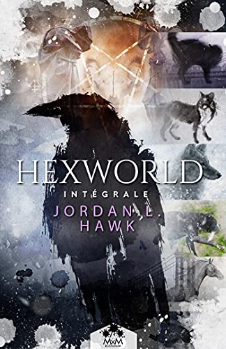 Hexworld - L'intégrale (French Edition) by Jordan L. Hawk | Goodreads