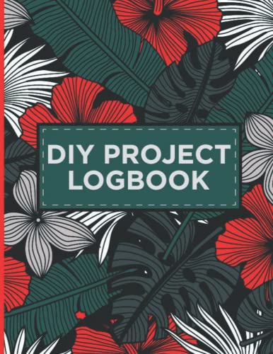 DIY Project Logbook: An Ultimate Guide For Home Renovation by Samiha ...