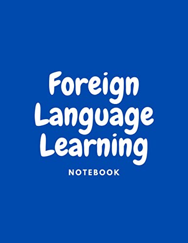Foreign Language Learning Notebook: 8.5 x 11 in (21.59 x 27.94 cm) 110 ...