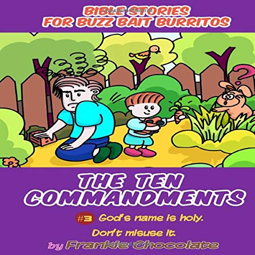 Bible Stories for Buzz Bait Burritos: #3 God's name is holy by Frankie ...