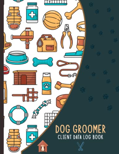 Dog Groomer Client Data Log Book: Pet Grooming Information Sheets to ...