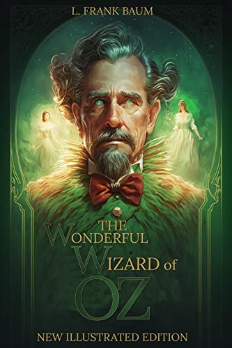 The Wonderful Wizard of Oz (Illustrated) by Lyman Frank Baum | Goodreads