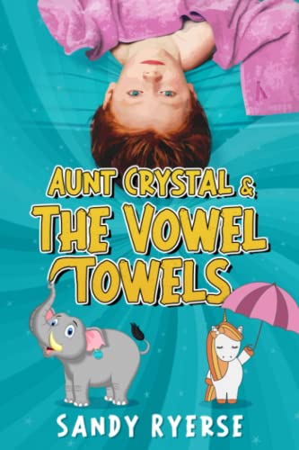 Aunt Crystal And The Vowel Towels By Sandy Ryerse Goodreads