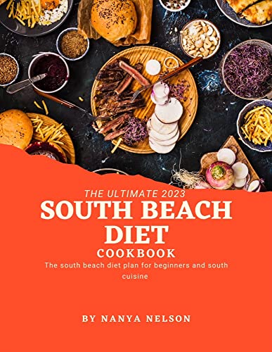 The Ultimate 2023 South Beach Diet Cookbook : The South Beach Diet Plan ...
