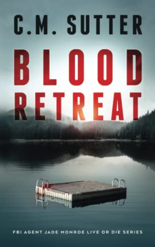 Blood Retreat by C.M. Sutter | Goodreads