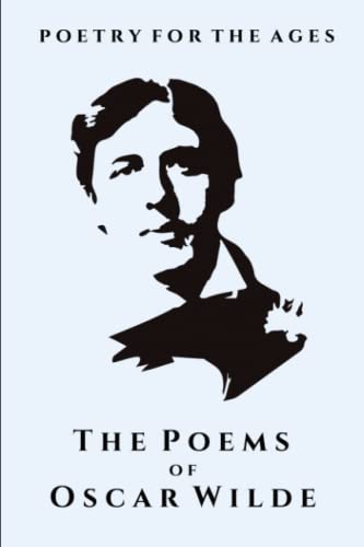 The Poems of Oscar Wilde: Poetry for the Ages by Oscar Wilde | Goodreads