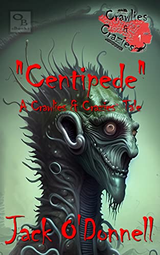 Centipede (Crawlies & Crazies) by Jack O'Donnell | Goodreads