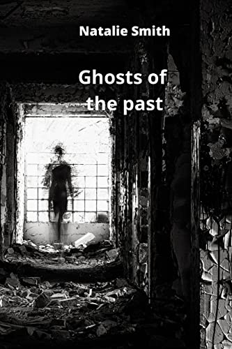 Ghosts of the past by Natalie Smith | Goodreads