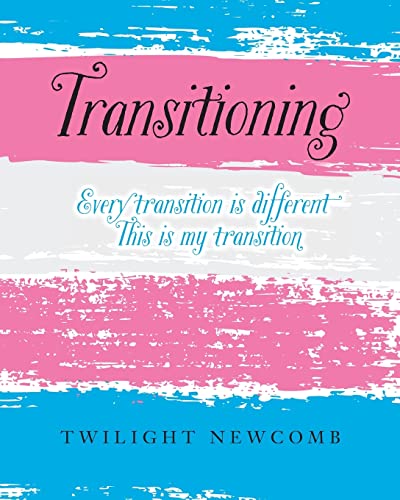 Transitioning: Every transition is different. This is my transition. by ...