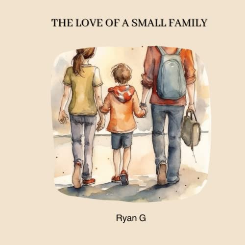 The Love of a Small Family by Ryan G | Goodreads